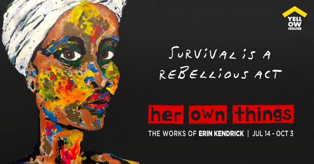 Her Own Things: The Works of Erin Kendrick | Darlyn Finch Kuhn